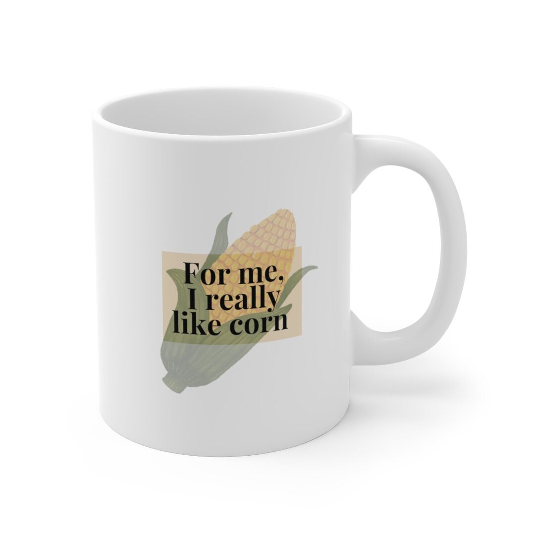 Corn Kid - for Me, I Really Like Corn - Viral Tiktok - White, Ceramic ...