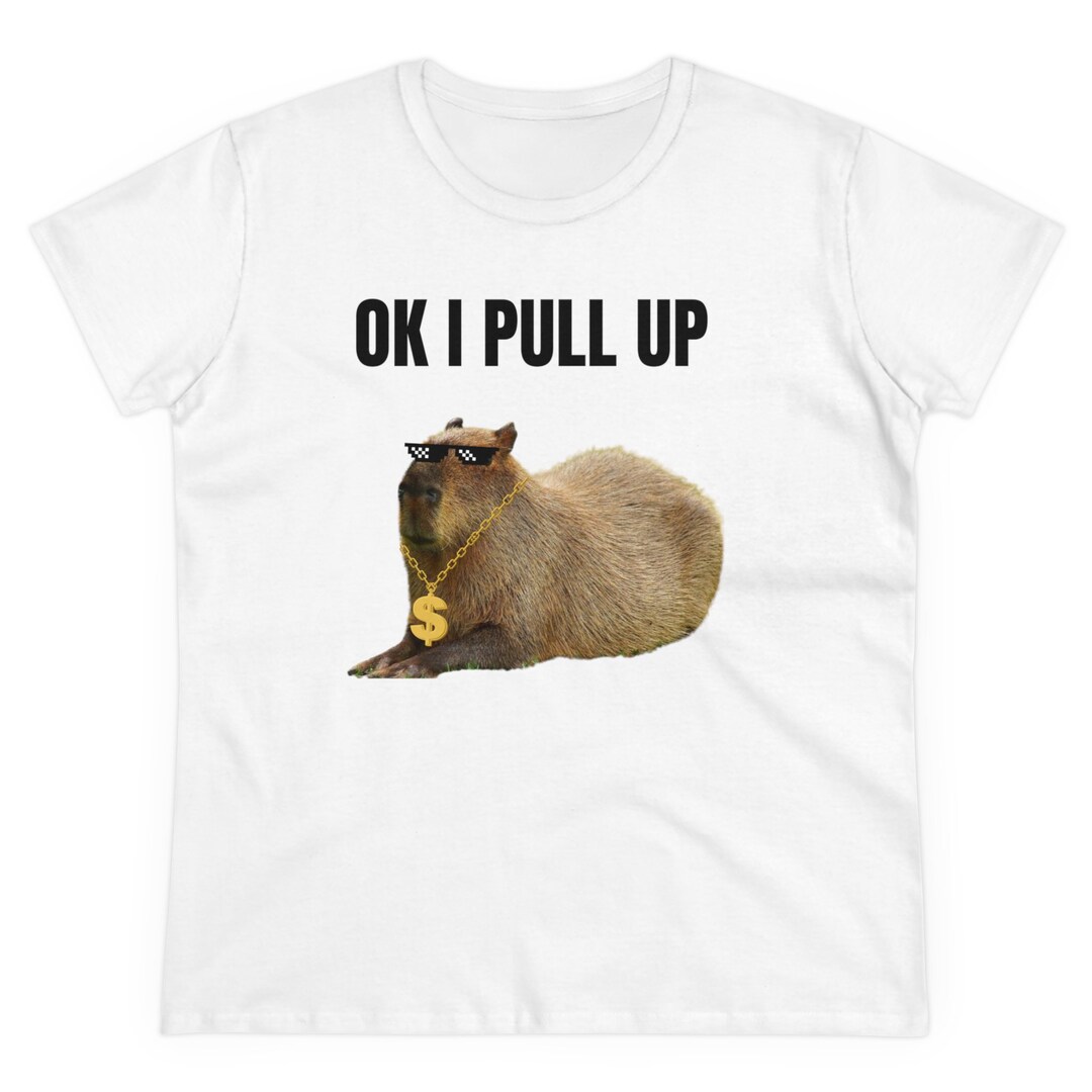 Capybara Ok I Pull up T-shit - Black Text With Gangster Capy - Funny ...