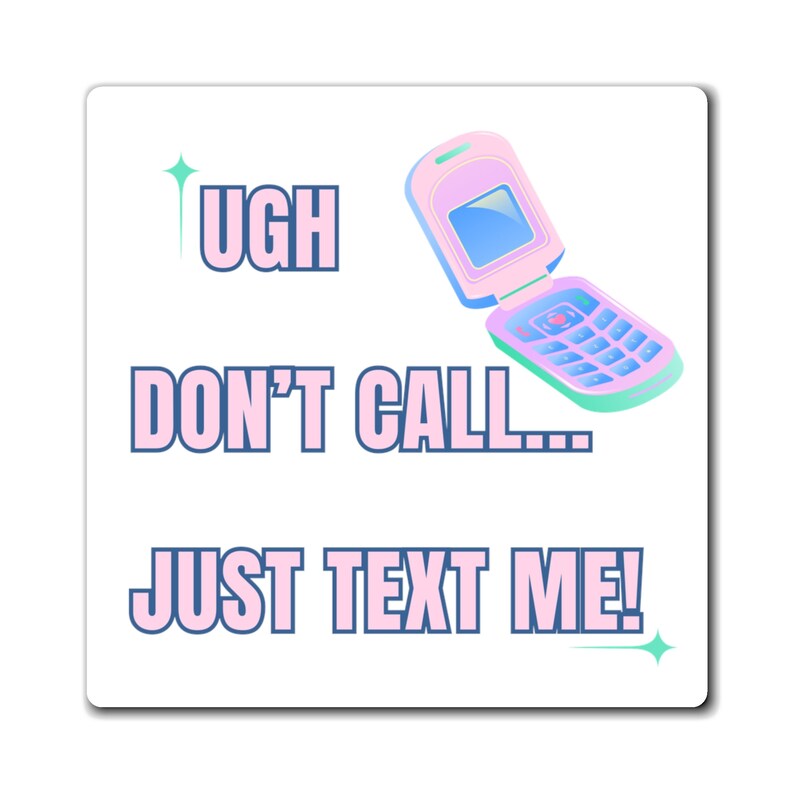 3x3 Magnet Ugh Don't Call Just Text Me Pink Text With - Etsy