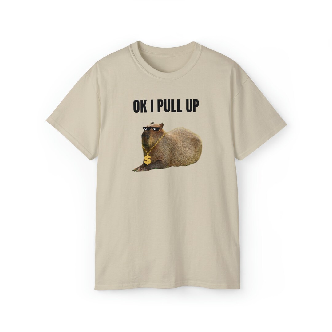 Capybara Ok I Pull up T-shirt - Black Text With Gangster Capy - Funny ...