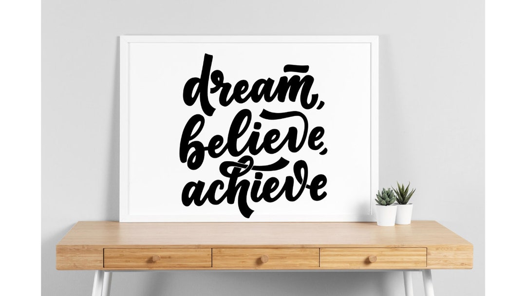 Dream Believe Achieve Art Graphic Instant PNG Digital Download ...