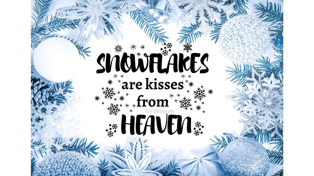Snowflakes Are Kisses From Heaven Art Graphic Instant PNG Digital ...