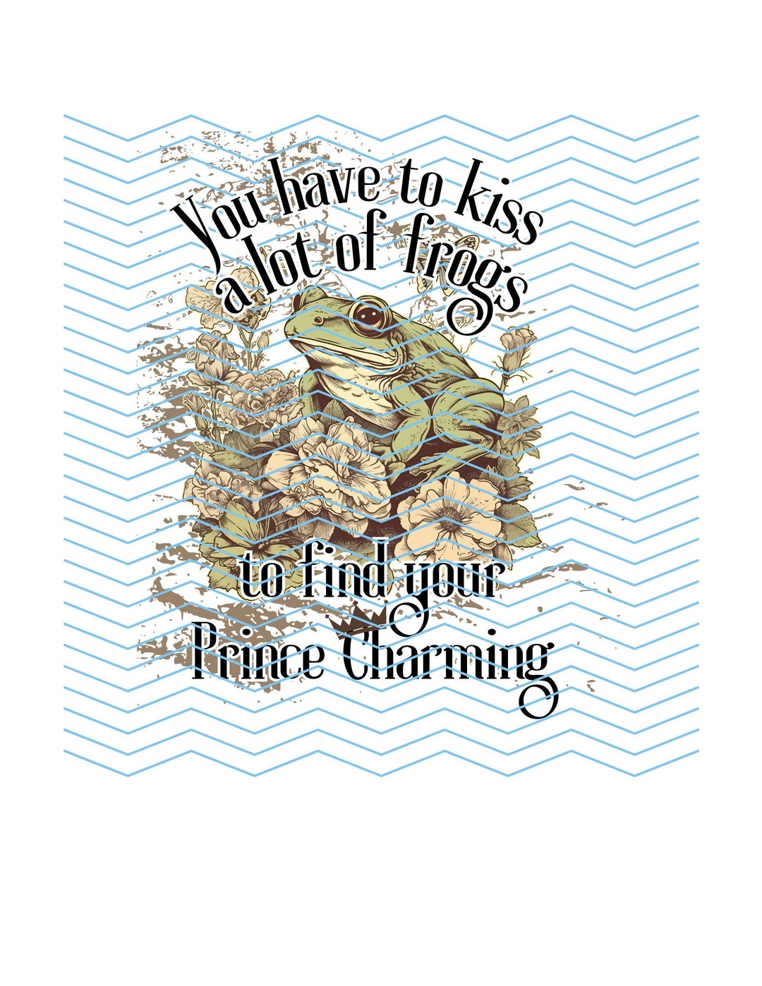 You Have to Kiss a Lot of Frogs to Find Your Prince/relationship - Etsy