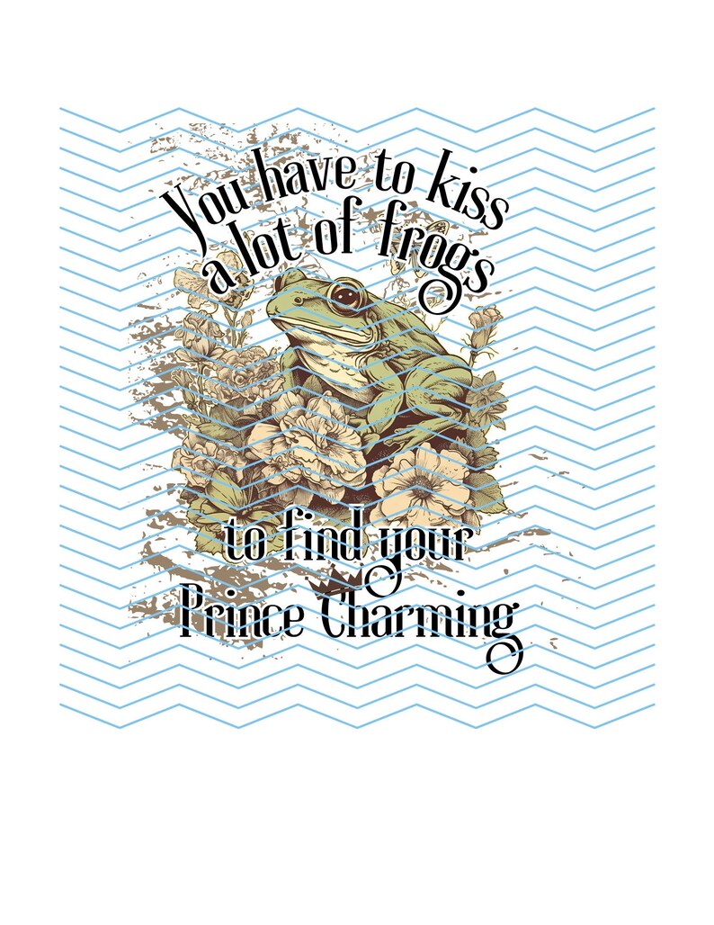 You Have to Kiss a Lot of Frogs to Find Your Prince/relationship - Etsy