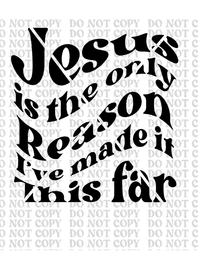 Jesus is the Only Reason I've Made It This Far God, Christian, Bible - Etsy