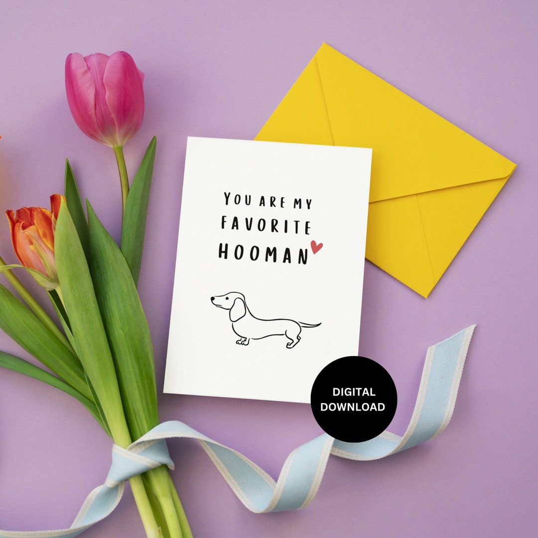 Funny Dog Card Dog Birthday Card Dachshund Card Favorite Hooman Instant ...