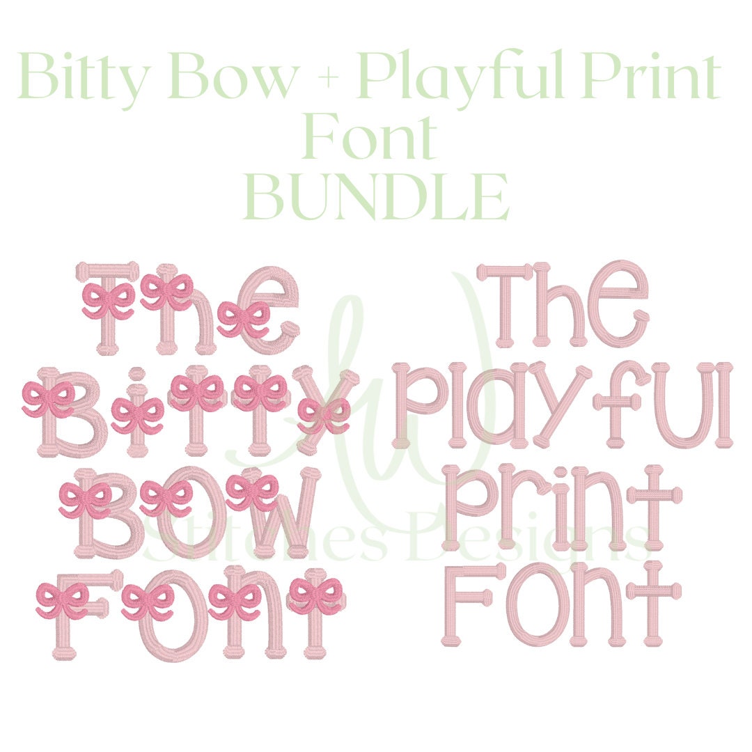 The Bitty Bow Satin Stitch Font & the Playful Print Satin Font BUNDLE for Machine Embroidery ...