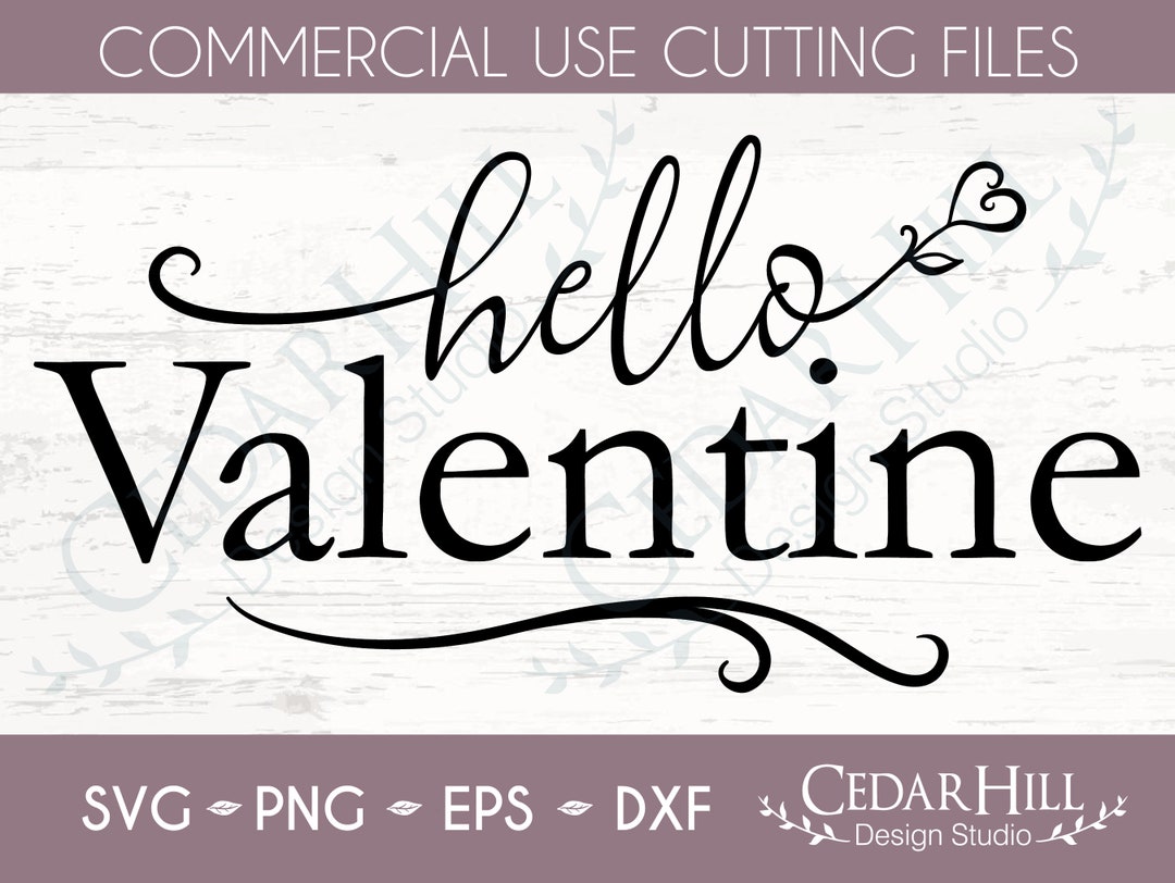 Hello Valentine SVG Cut File, JPEG, Dxf, Eps Png, Silhouette, Cricut ...