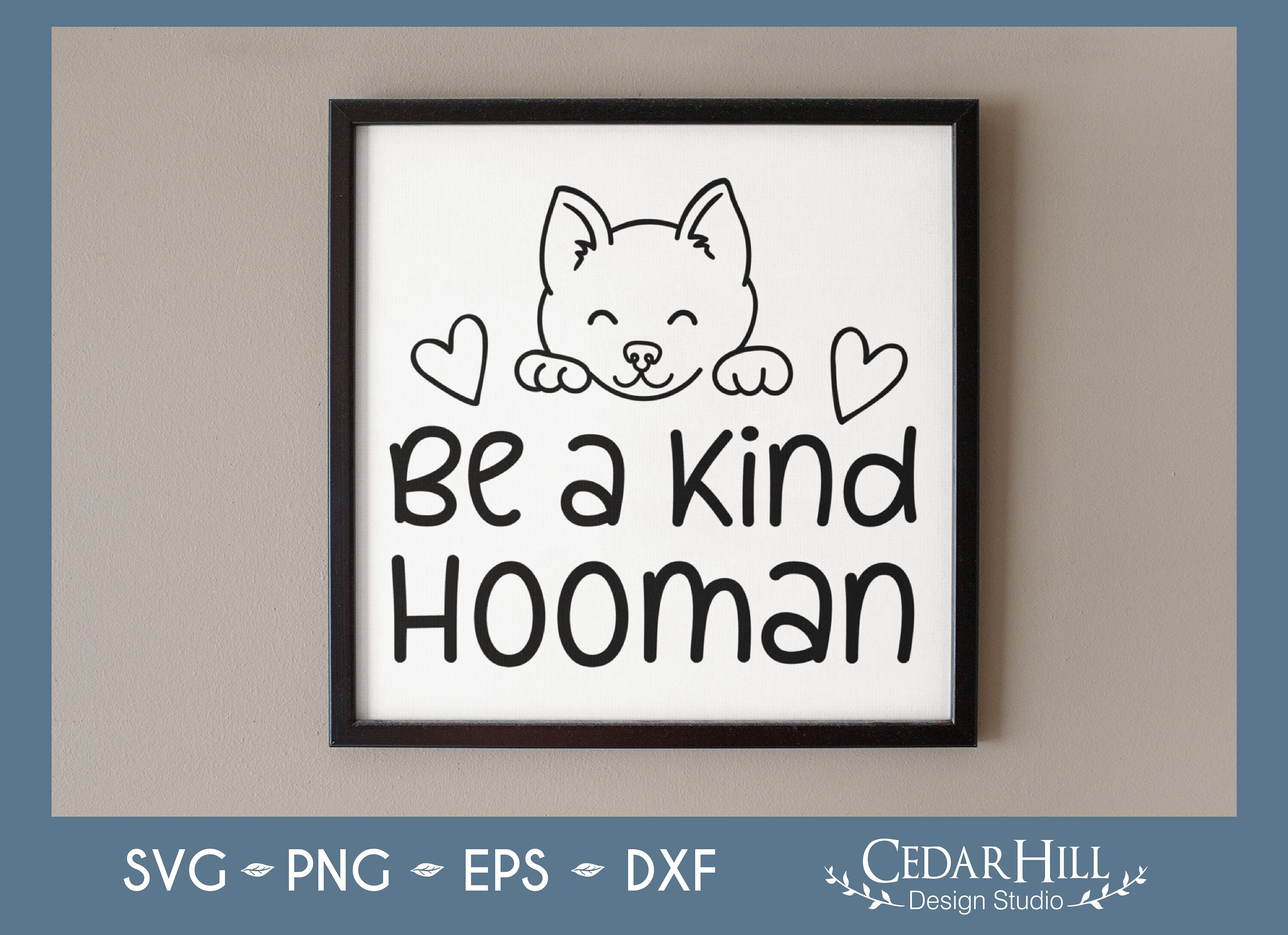 Be a Kind Hooman Dog Pet Lover SVG, Kindness, Dxf, Eps Png, Silhouette ...