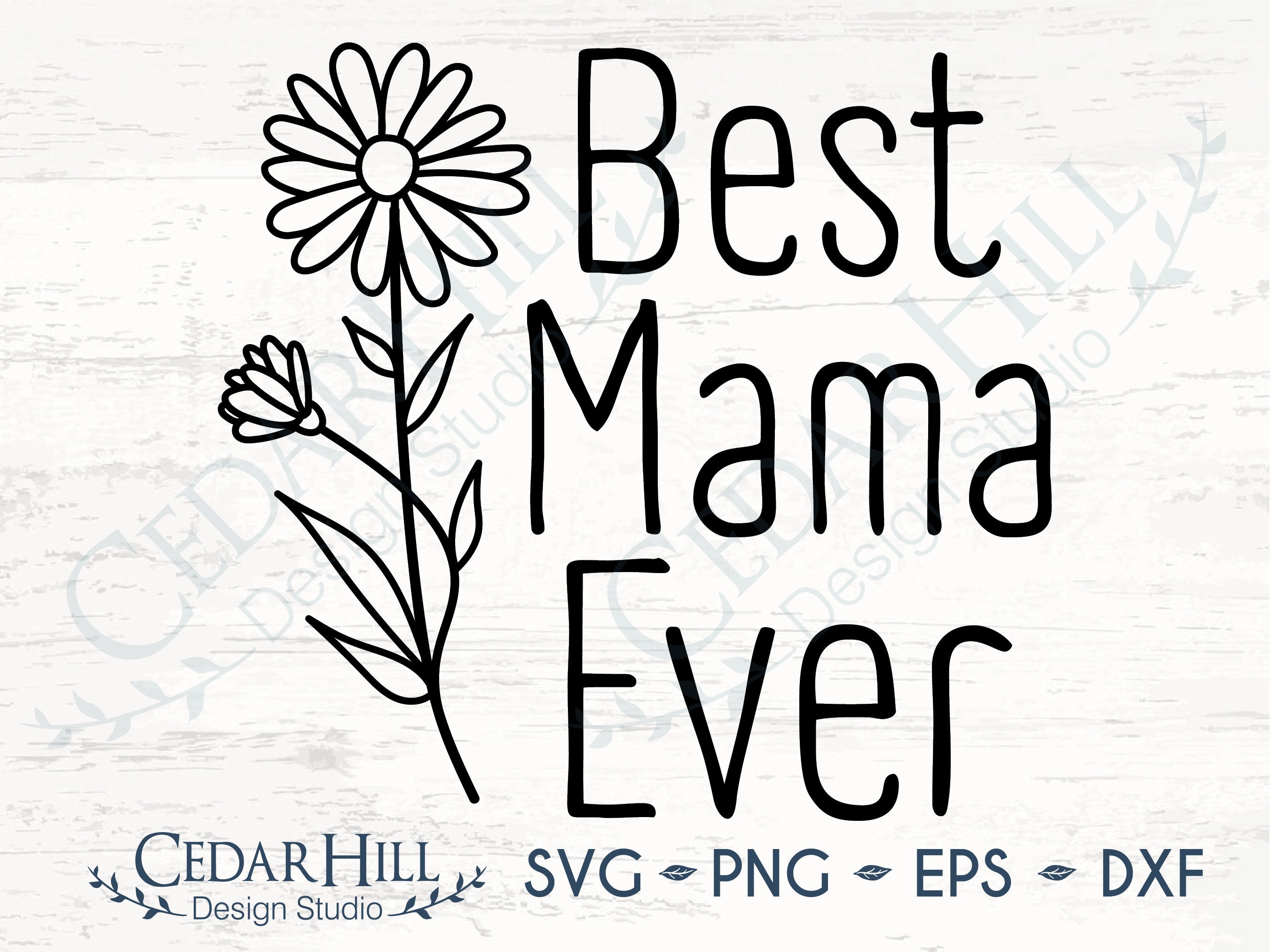 Best Mama Ever SVG Mother's Day Mom Flower Dxf Eps - Etsy
