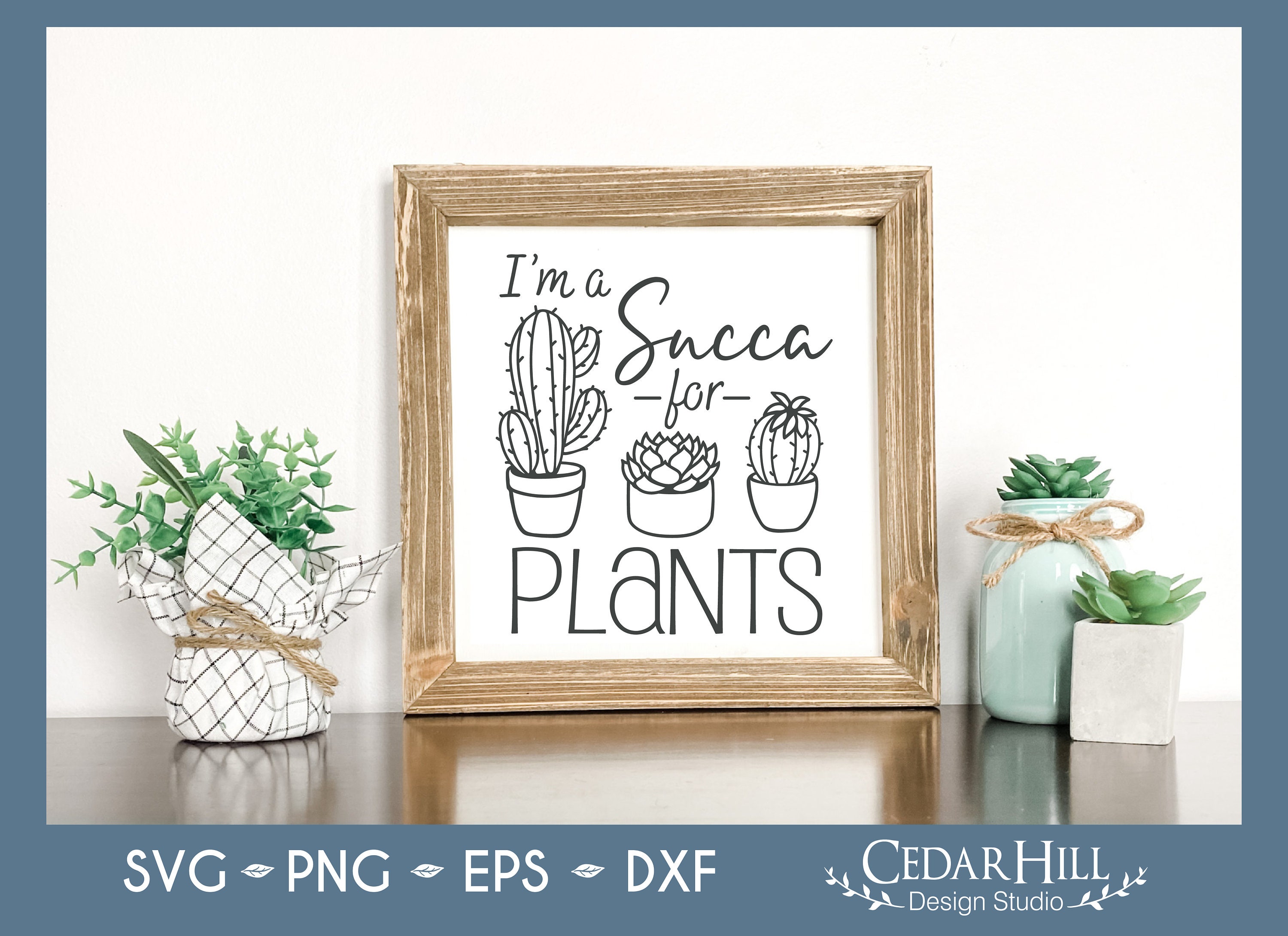 I'm a Succa for Plants SVG, Plant Lover, Cactus, Succulent, Botanical ...