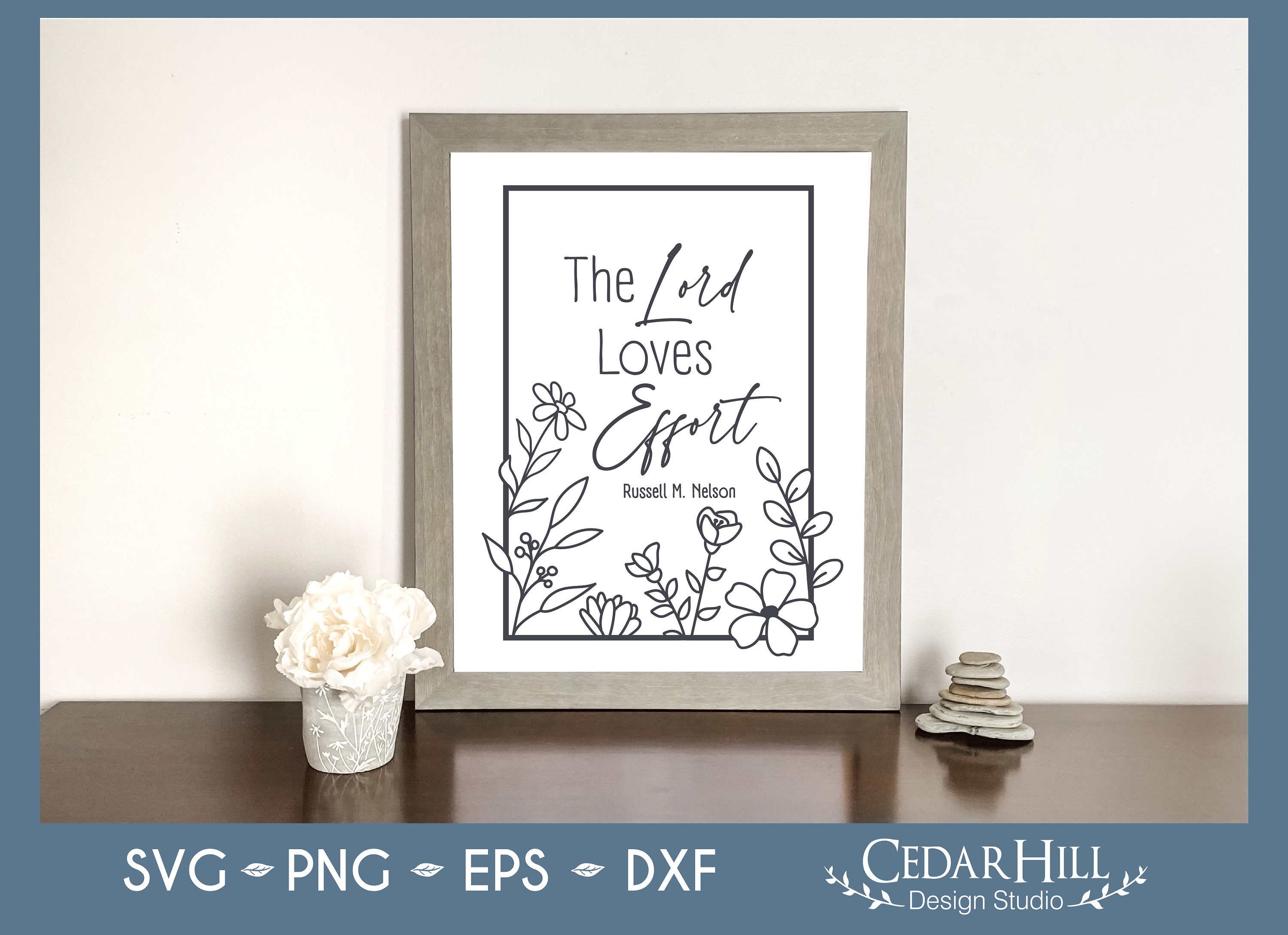 The Lord Loves Effort Flowers SVG: LDS Christian Quote (digital ...