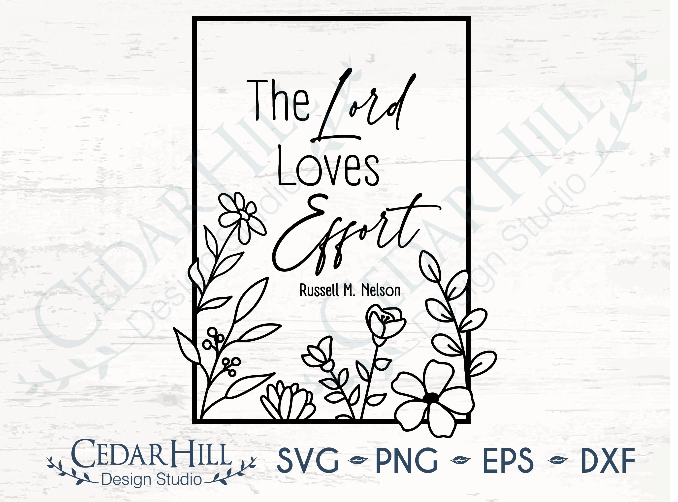 The Lord Loves Effort Flowers SVG: LDS Christian Quote (digital ...