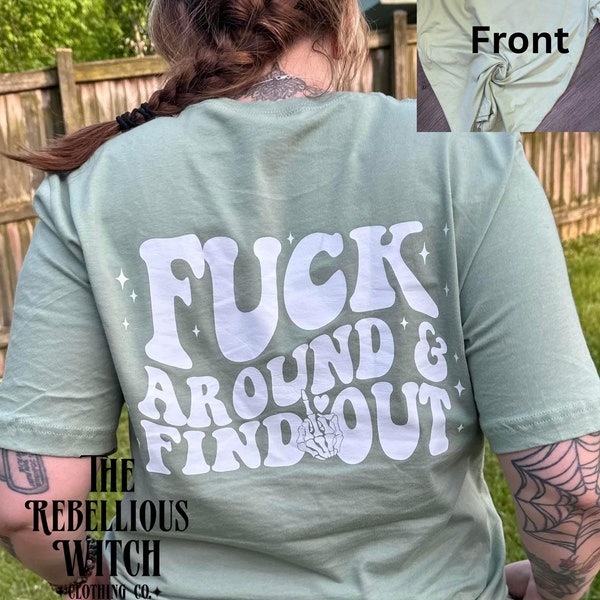F*ck Around and Find Out T Shirt - Etsy