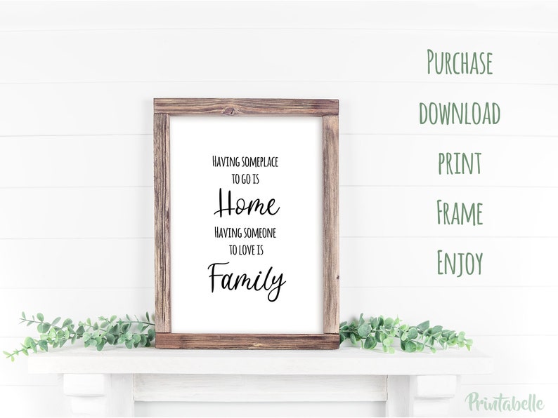 Printable Quote, Having Someplace to Go is Home and Someone to Love is ...