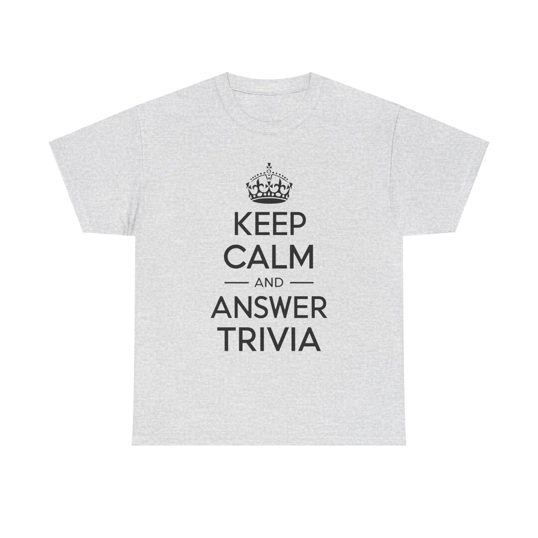 Keep Calm and Answer Trivia T-shirt - Etsy