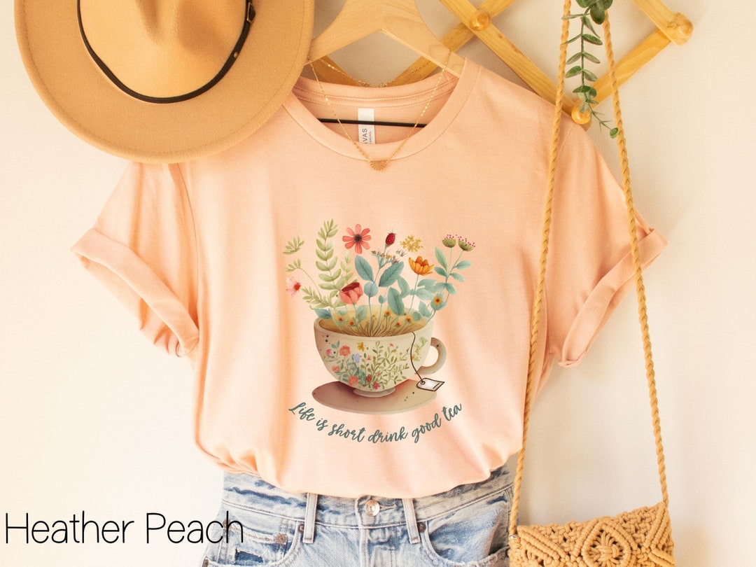 Life is Short Drink Good Tea Shirt,tea Lover T-shirt,teacup Shirt,gift ...