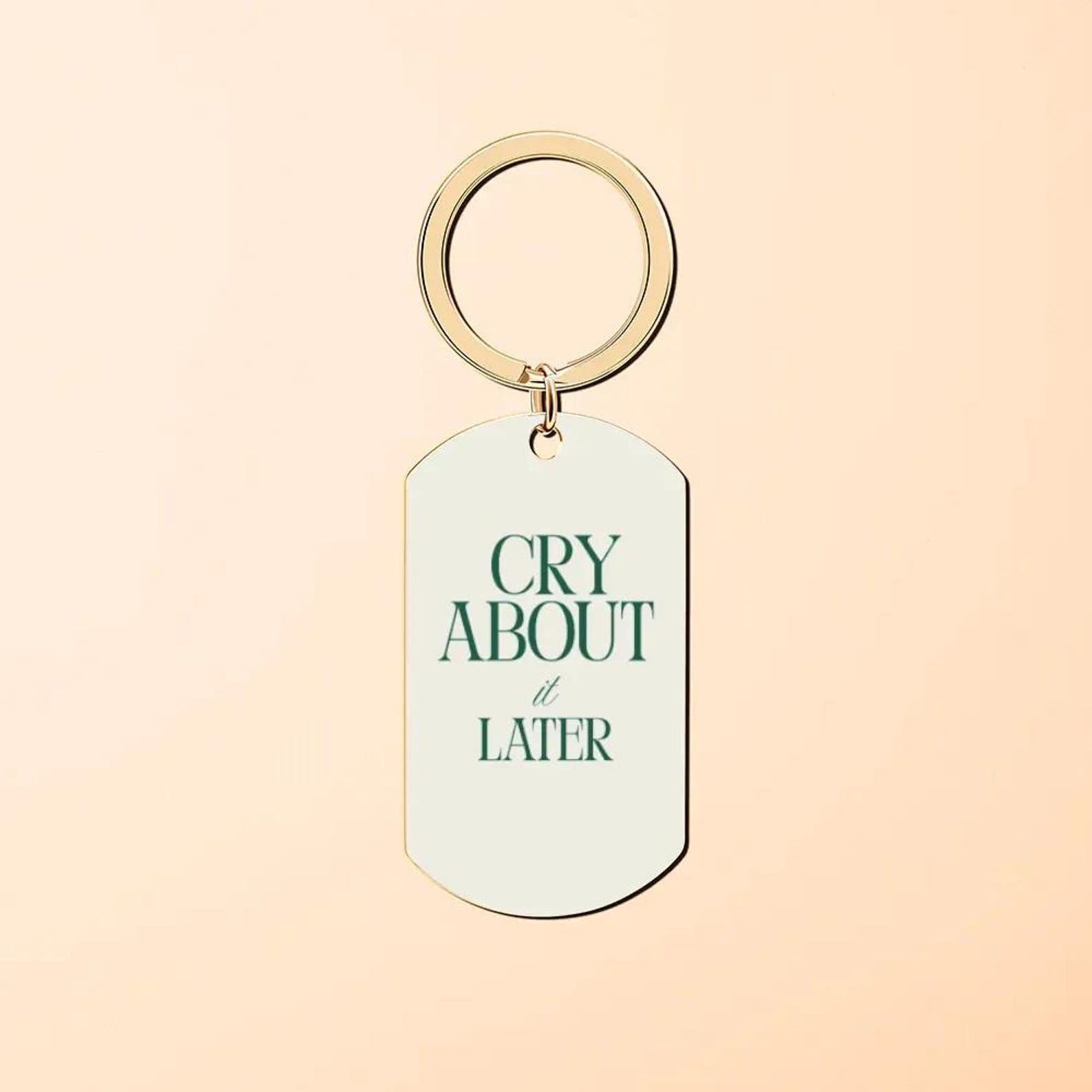 Gold Dog Tag Keychain – Cry About It Later Moody Motivational Key Ring ...