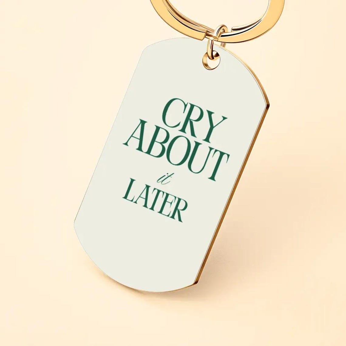 Gold Dog Tag Keychain – Cry About It Later Moody Motivational Key Ring ...
