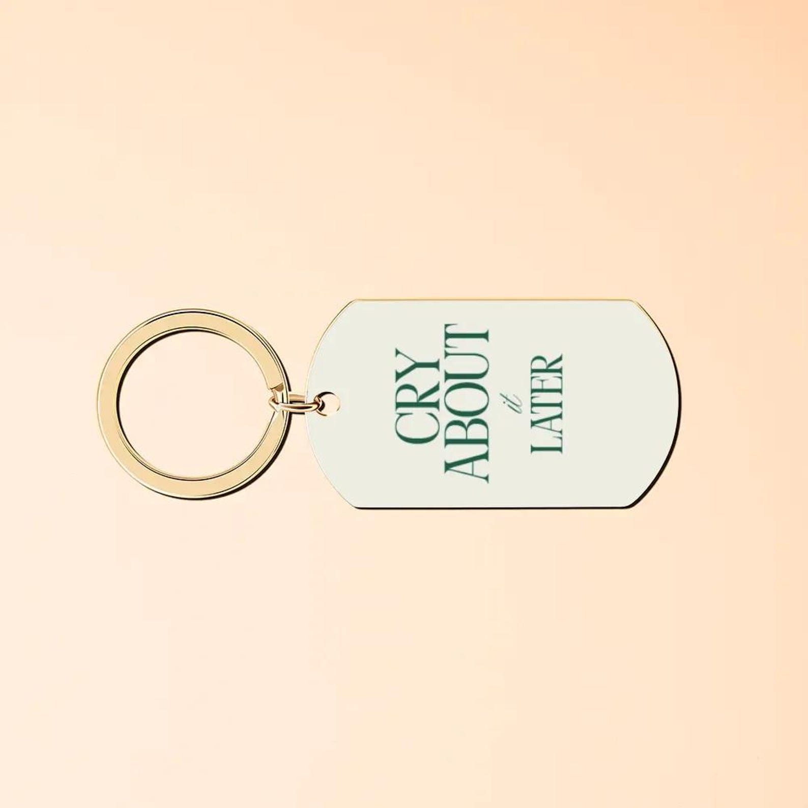 Gold Dog Tag Keychain – Cry About It Later Moody Motivational Key Ring ...