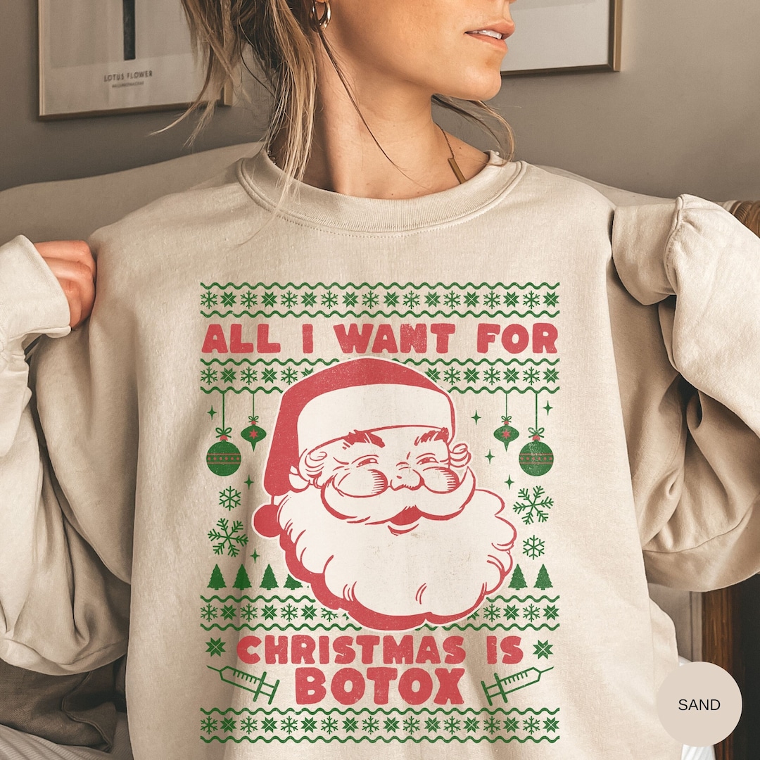 All I Want for Christmas is Botox Crewneck Sweatshirt Retro, Botox ...