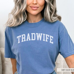 Tradwife Shirt, Traditional Wife Tshirt, SAHM Shirts, Homemaker Shirt, Conservative Mama Gifts ...