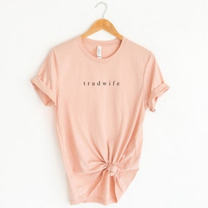 Tradwife Shirt, Traditional Wife Tshirt, SAHM Shirts, Homemaker Shirt, Conservative Mama Gifts ...