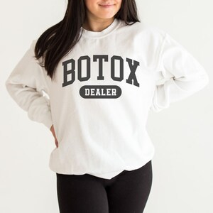 Botox Dealer Varsity Sweatshirt, Aesthetic Nurse Injector Gift for Her ...
