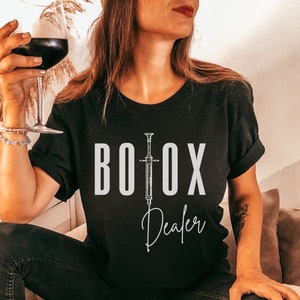 Botox Dealer Shirt, Botox Nurse Tshirt, Botox Shirt, Botox Injector ...