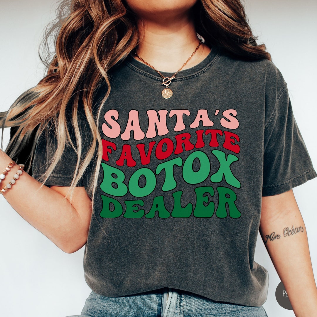 Santa's Favorite Botox Dealer Christmas Comfort Color Shirt, Botox ...