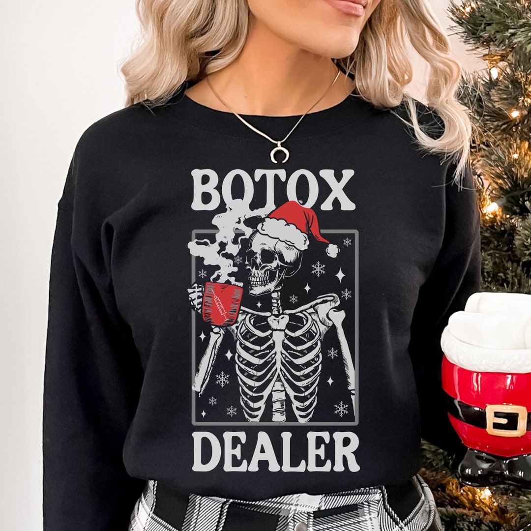 Botox Dealer Skeleton Santa Christmas Sweatshirt, Holiday Botox ...