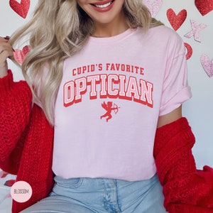 Valentines Optician Shirt, Optometry Valentines Day, Cupids Favorite ...