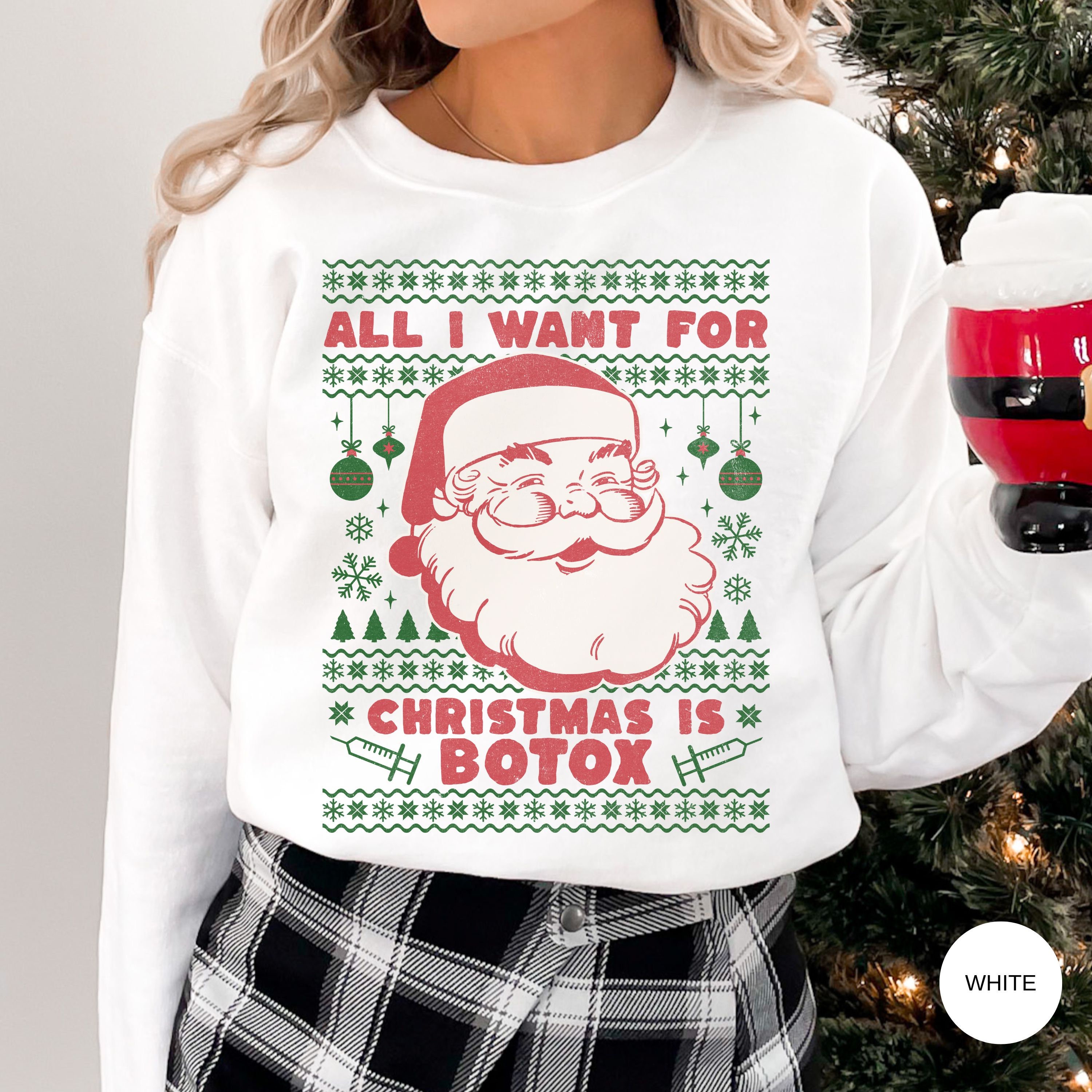 All I Want for Christmas is Botox Crewneck Sweatshirt Retro, Botox ...