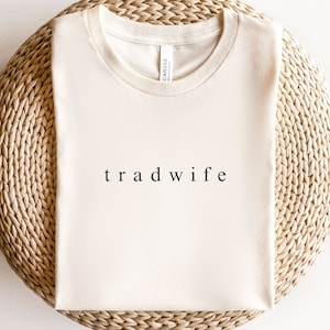 Tradwife Shirt, Traditional Wife Tshirt, SAHM Shirts, Homemaker Shirt, Conservative Mama Gifts ...
