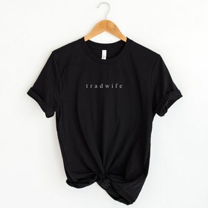 Tradwife Shirt, Traditional Wife Tshirt, SAHM Shirts, Homemaker Shirt, Conservative Mama Gifts ...