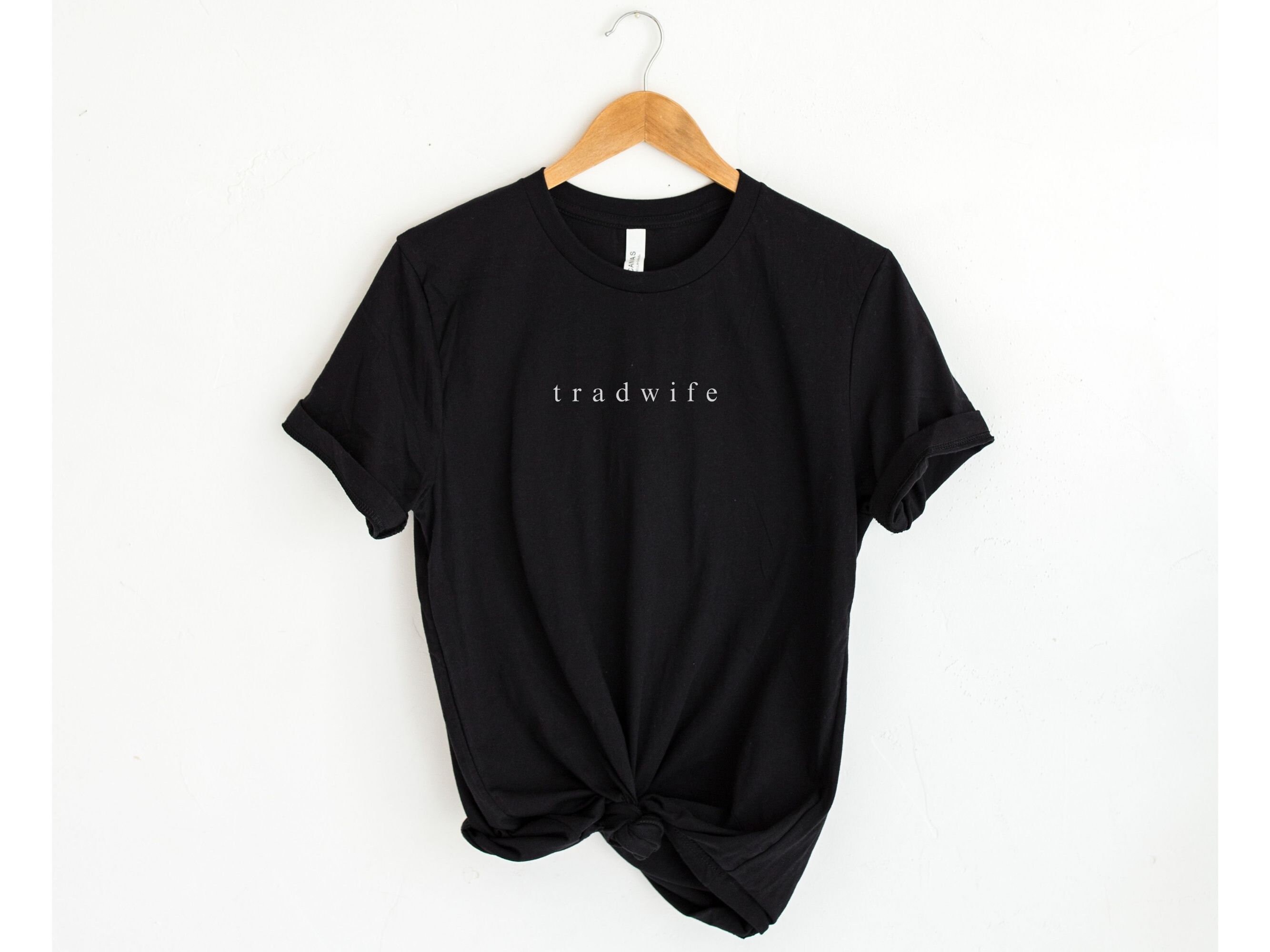 Tradwife Shirt, Traditional Wife Tshirt, SAHM Shirts, Homemaker Shirt ...