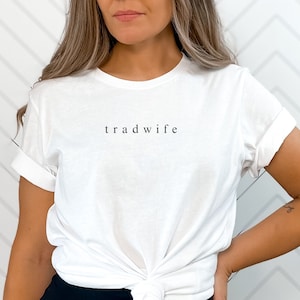 Tradwife Shirt, Traditional Wife Tshirt, SAHM Shirts, Homemaker Shirt, Conservative Mama Gifts ...
