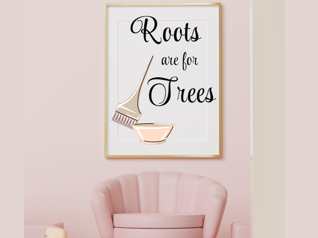 Must-have Hair Salon Wall Decor : Roots Are for Trees Instant Digital ...