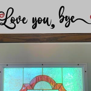 Love You, Bye Over the Door Wall Sign SVG DCX Cut File Glowforge Decor ...