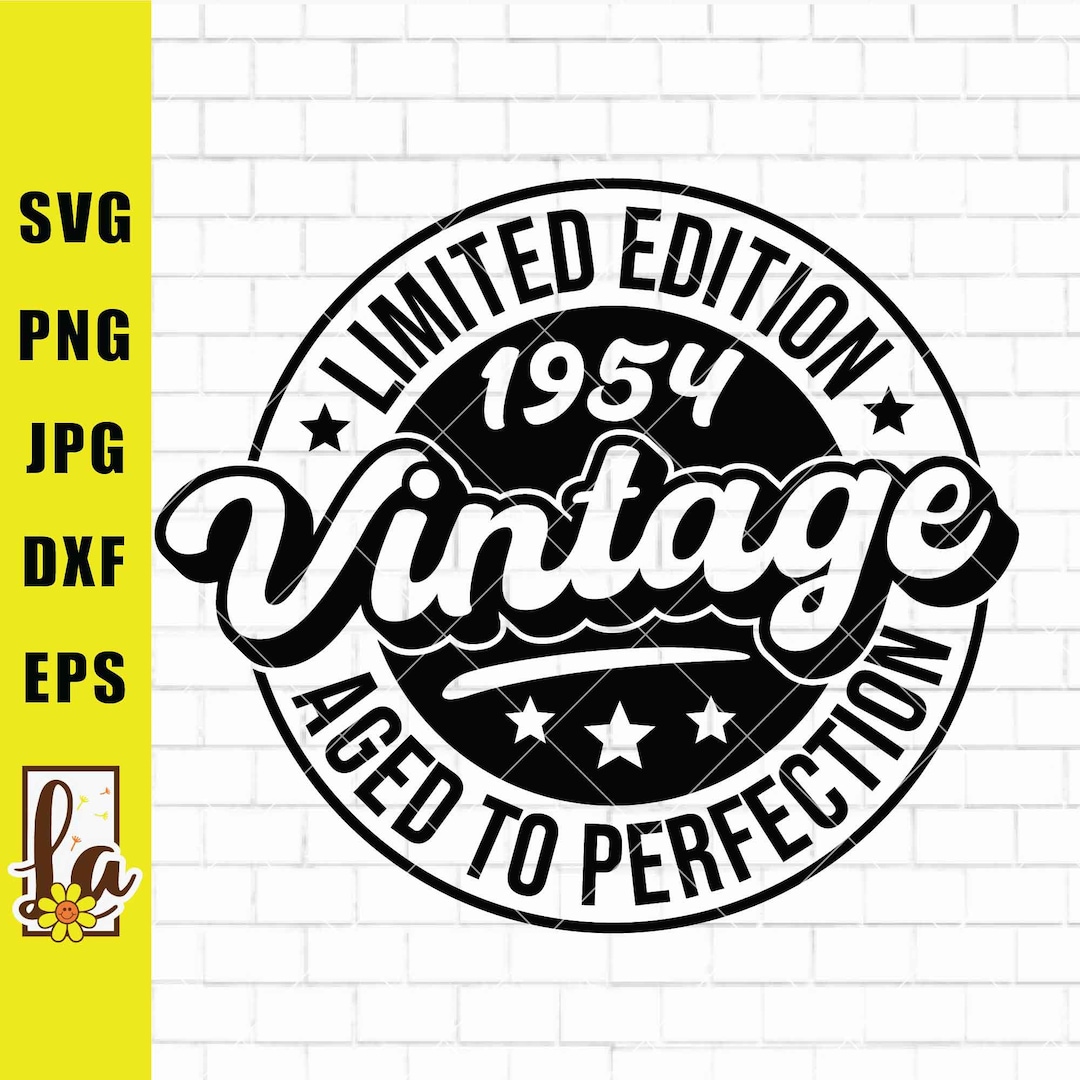 70th Birthday Svg, Vintage 1954 Svg, 1954 Aged to Perfection, 1954 ...