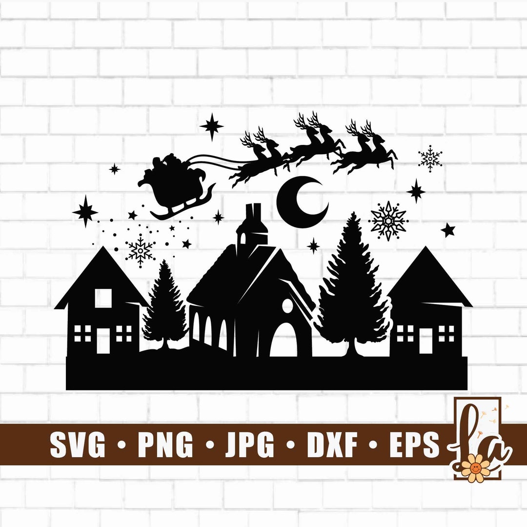Christmas Svg | Christmas Scene Svg | Christmas Village Svg | Santas ...