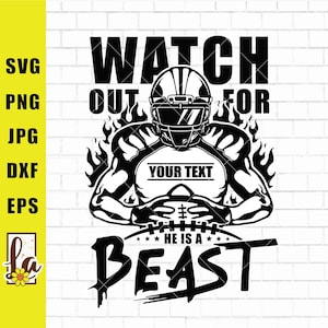 Watch Out He's a Beast Svg | Football Svg | Football Player Svg ...