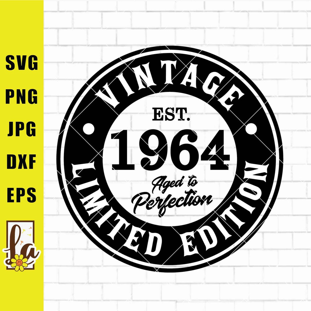 60th Birthday Svg, 60th Svg, Aged to Perfection Svg, Vintage 1964 Svg ...
