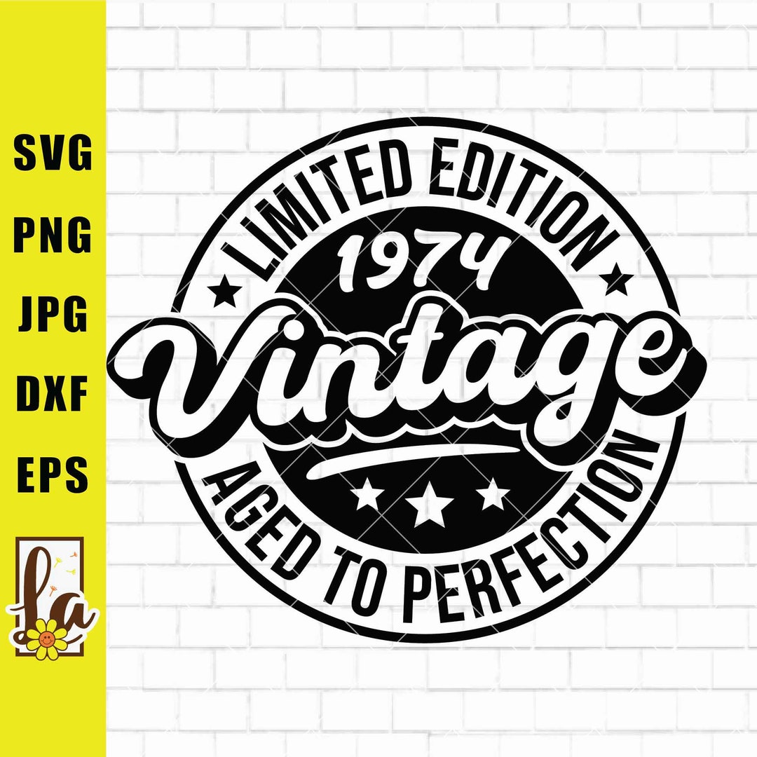50th Birthday Svg, Vintage 1974 Svg, 1974 Aged to Perfection, 1974 ...