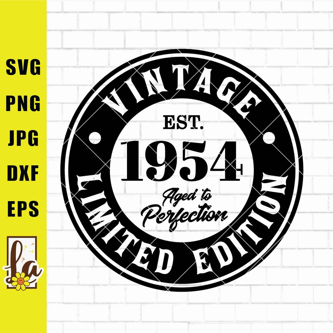 70th Birthday Svg, 70th Svg, Aged to Perfection Svg, Vintage 1954 Svg ...