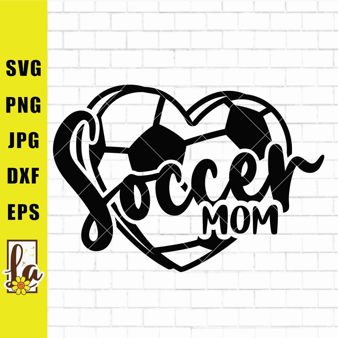 Soccer Mom Svg, Soccer Mom Life Svg, Soccer Svg Files, Soccer Mom ...