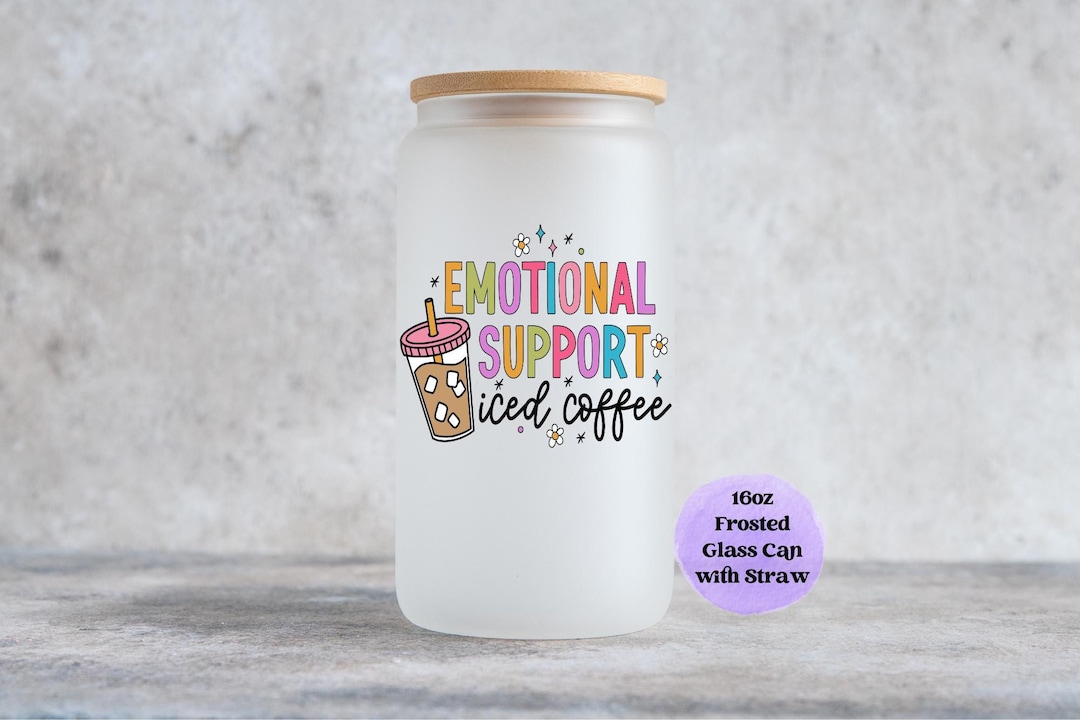 Emotional Support Iced Coffee Glass Cup, Portable Glass Tumbler, Iced ...