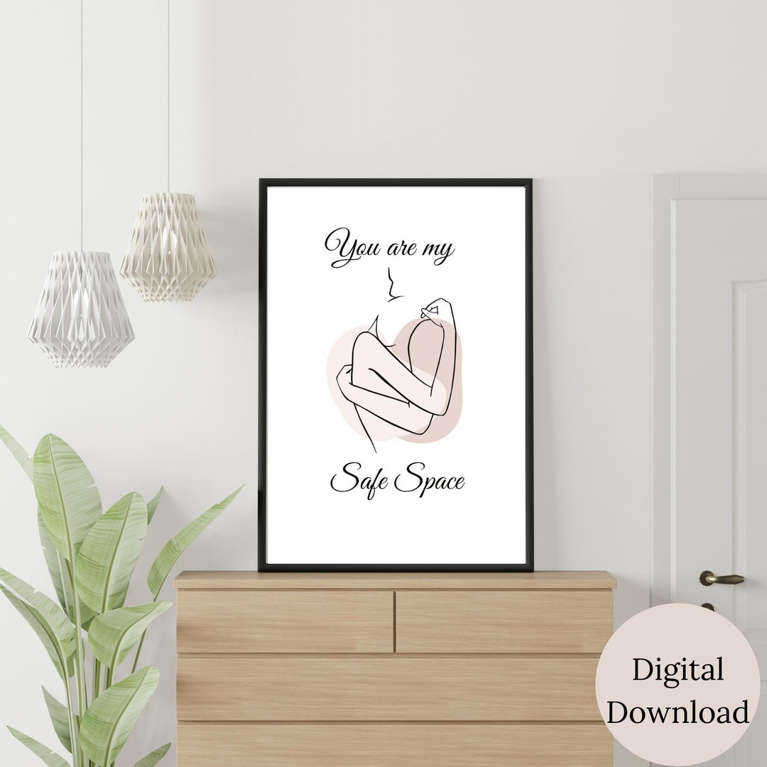 You Are My Safe Space Printable Digital Download - Etsy