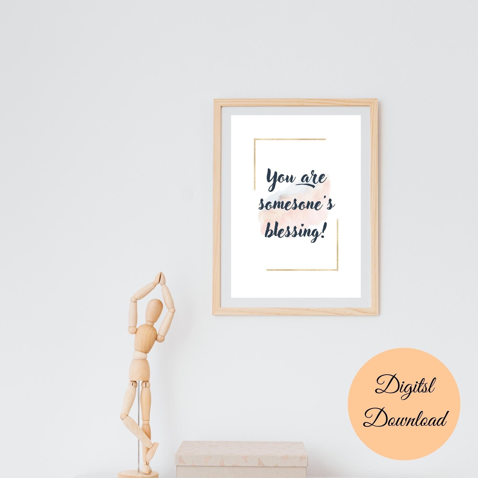 You Are Someone's Blessing Printable Digital Download Wall Art Decor - Etsy
