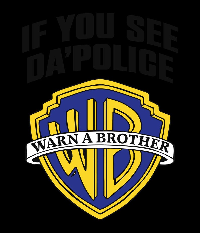 If You See Da' Police Warn a Brother - Etsy